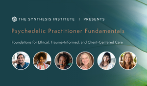 Live Stream - Psychedelic Practitioner Fundamentals August